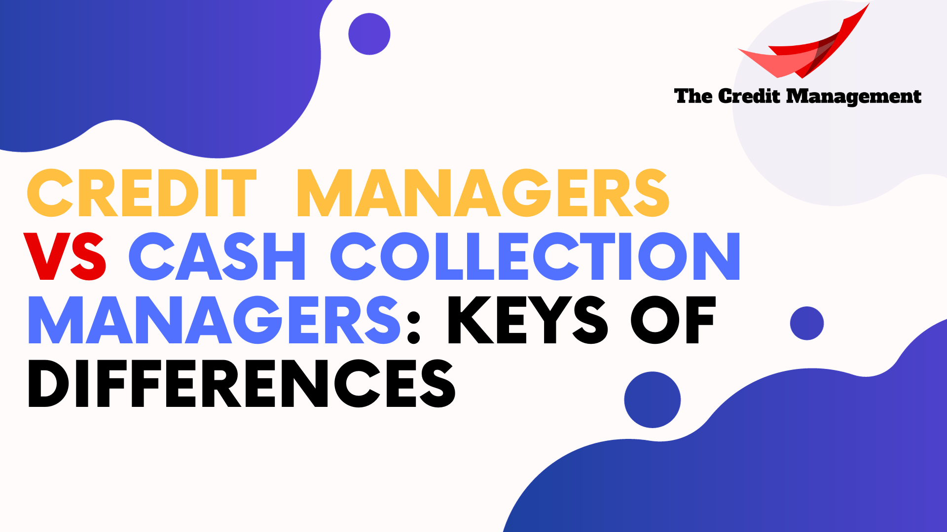 Credit Manager vs Cash Collection Manager: keys of difference ...